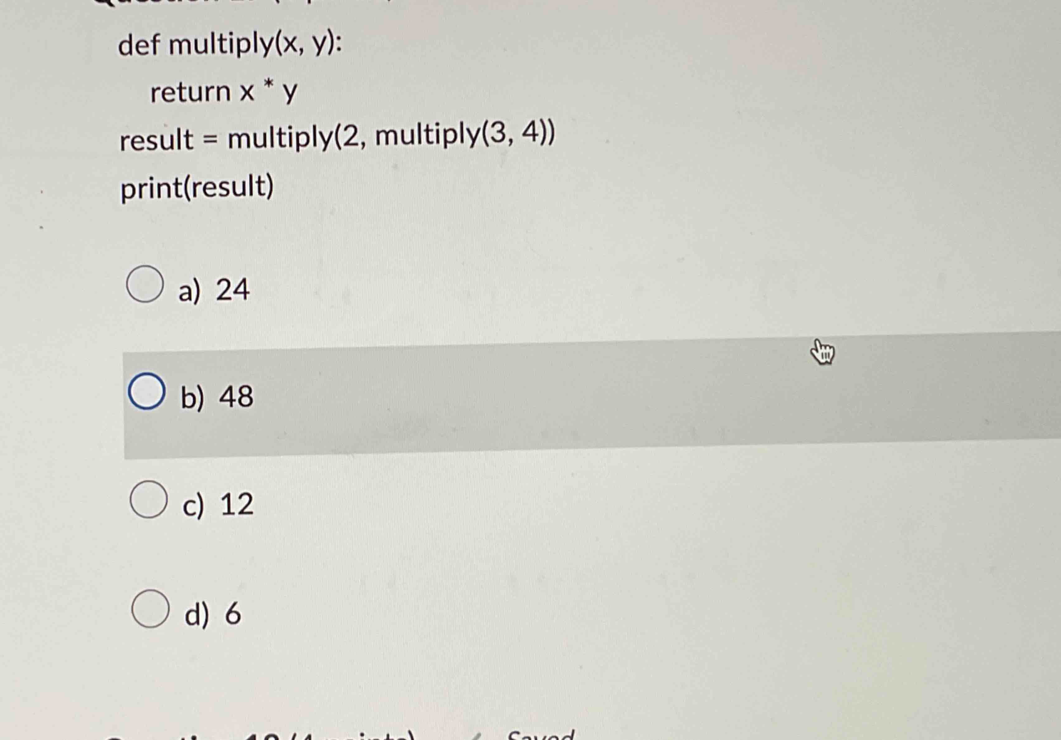 Solved ```def multiply(x, ﻿y): ﻿ return x*yresult = | Chegg.com