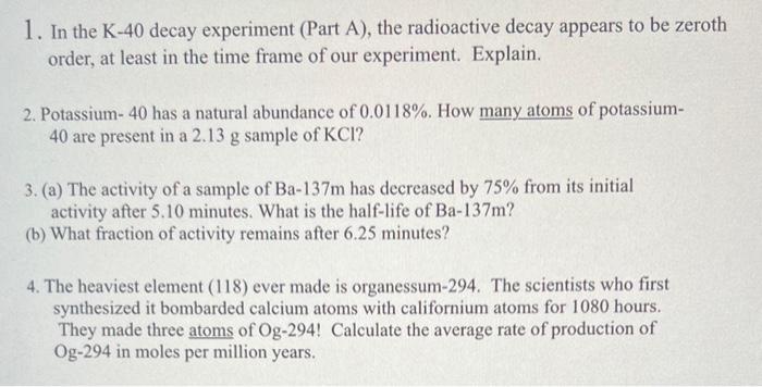 Solved 1. In the K-40 decay experiment (Part A), the | Chegg.com