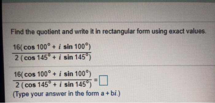 Solved Find the quotient and write it in rectangular form | Chegg.com