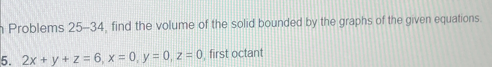 Solved Problems 25-34, ﻿find the volume of the solid bounded | Chegg.com