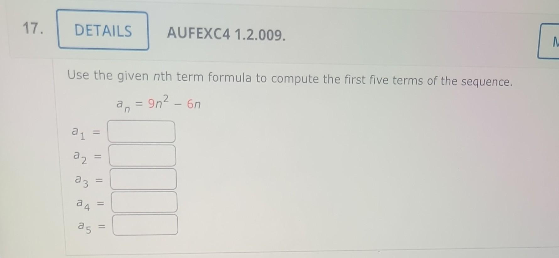 Solved AUFEXC4 1.2.009. Use the given nth term formula to | Chegg.com