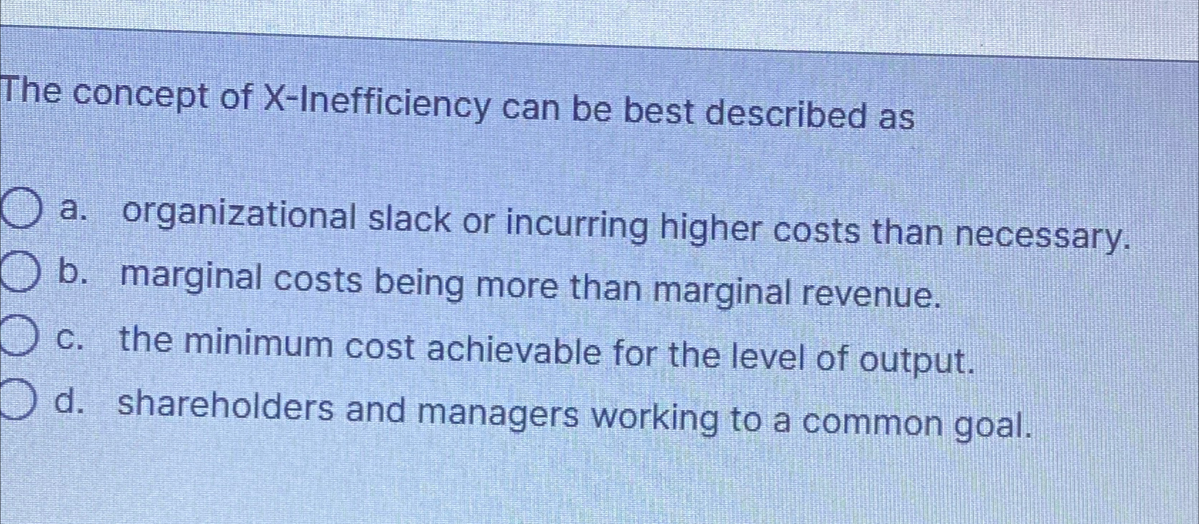 Solved The concept of X-Inefficiency can be best described | Chegg.com