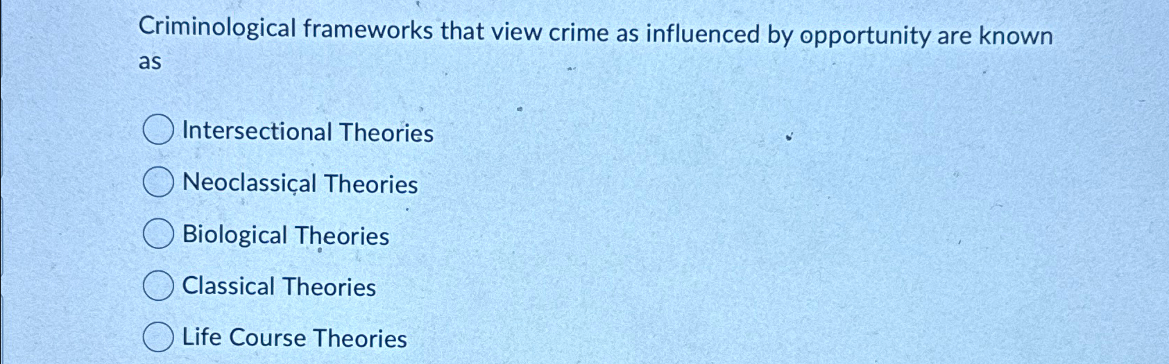 Solved Criminological frameworks that view crime as | Chegg.com