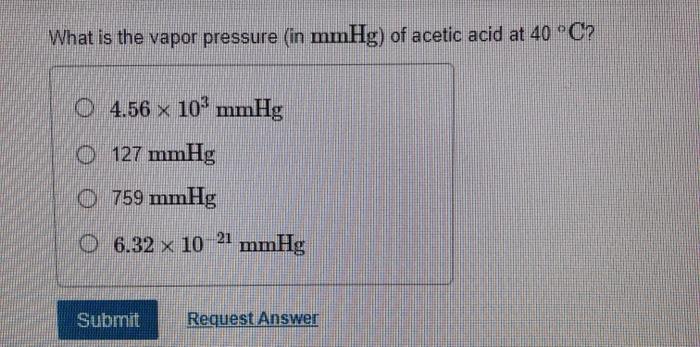 Solved Acetic acid has a normal boiling point of 118°C and a | Chegg.com