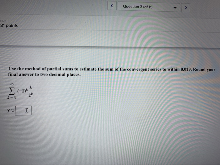 Solved Question 4 (of 11) > value: 1.81 points Use the | Chegg.com