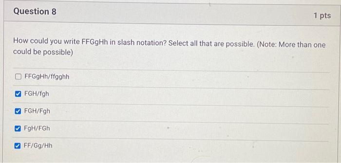 Solved How could you write FFGgHh in slash notation? Select | Chegg.com