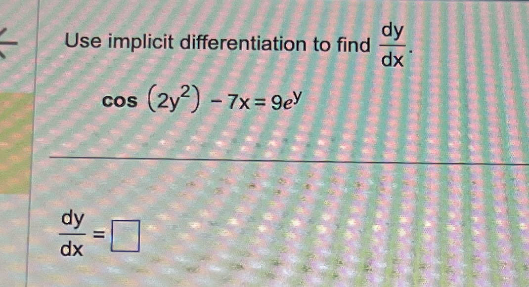 Solved Use implicit differentiation to find | Chegg.com