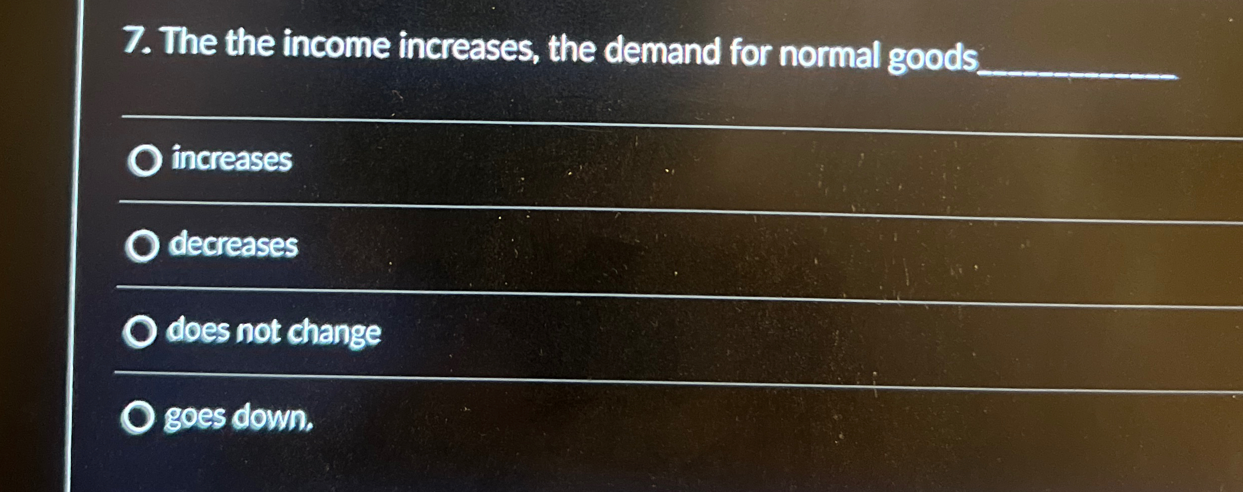 Solved The the income increases, the demand for normal goods | Chegg.com