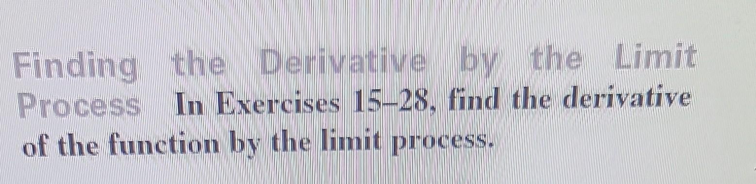 Solved Finding the Derivative by the Limit Process In | Chegg.com