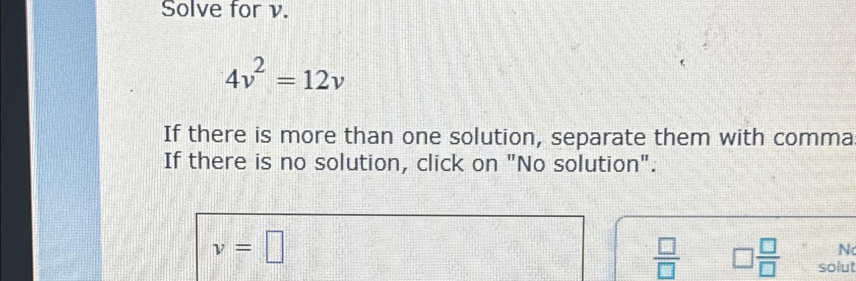 Solved Solve for v4v2=12vIf there is more than one solution, | Chegg.com