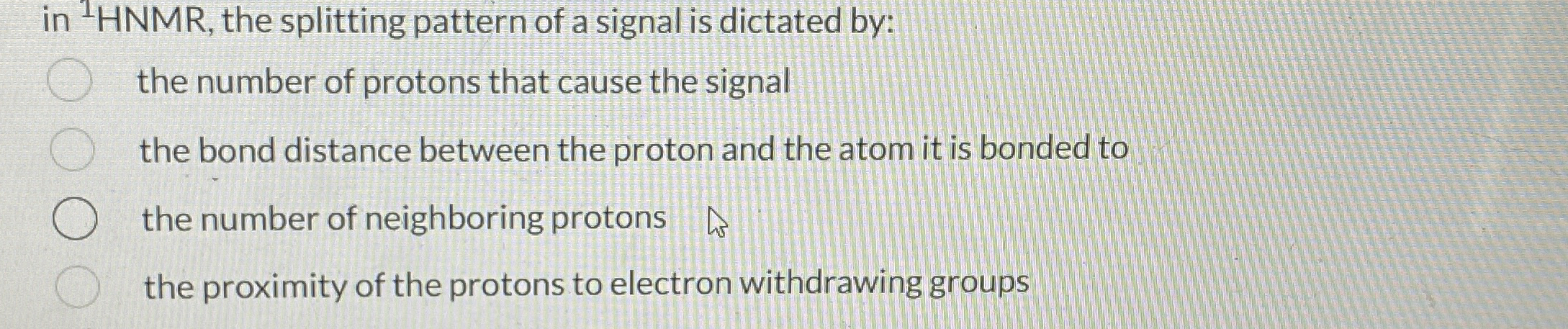Solved in ?1 ﻿HNMR, ﻿the splitting pattern of a signal is | Chegg.com