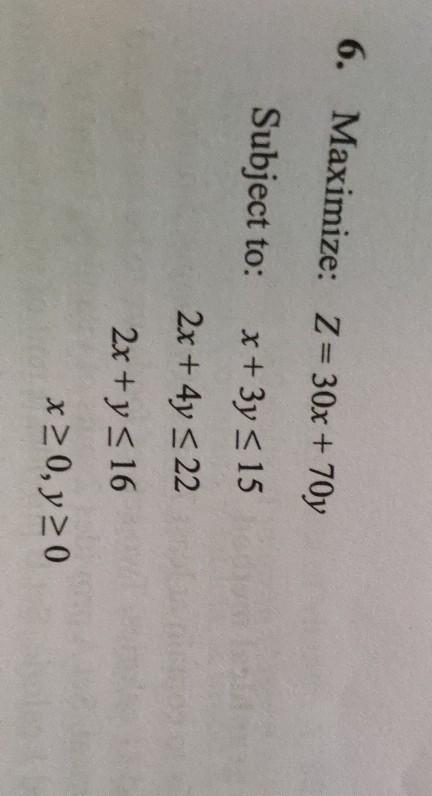 Solved 6. Maximize: Z=30x + 70y Subject to: x + 3y