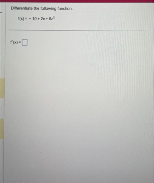Solved Differentiate the following function. \\[ f(x)=-10+2 | Chegg.com