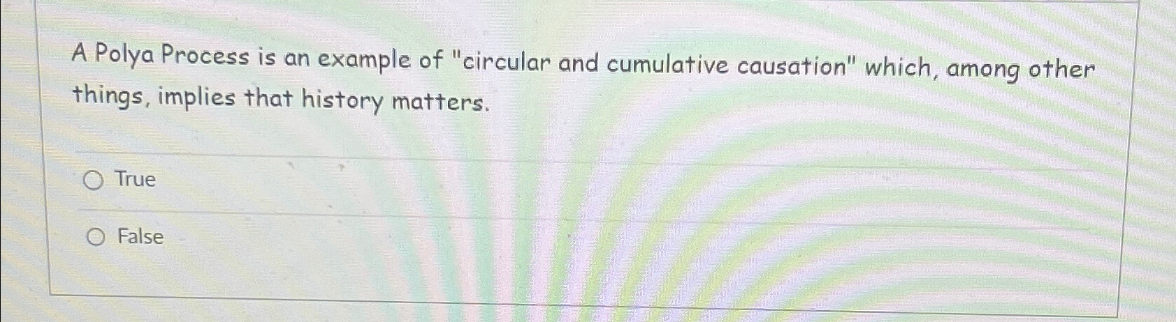 Solved A Polya Process is an example of "circular and | Chegg.com