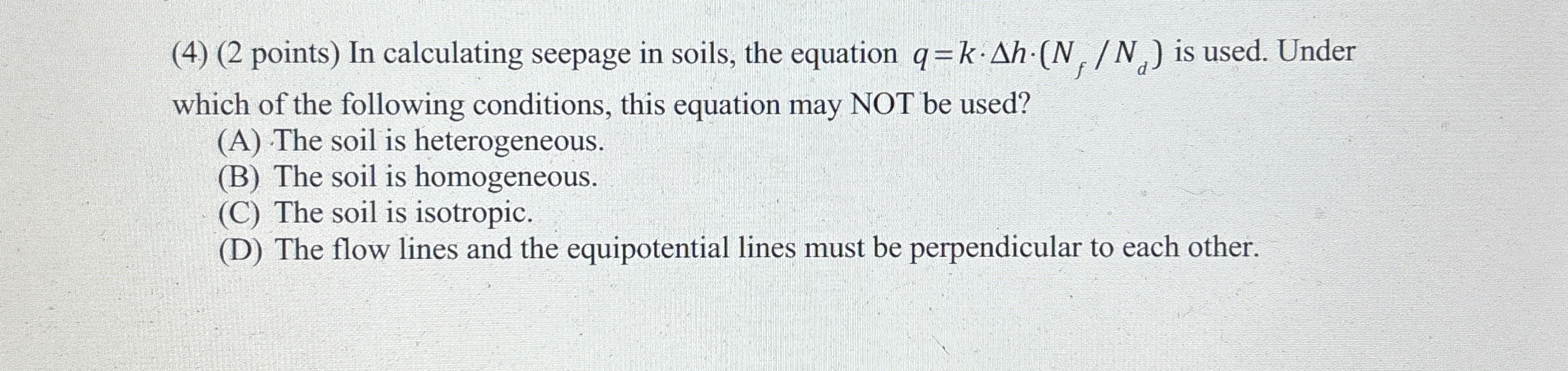 Solved (4) (2 ﻿points) ﻿In calculating seepage in soils, the | Chegg.com