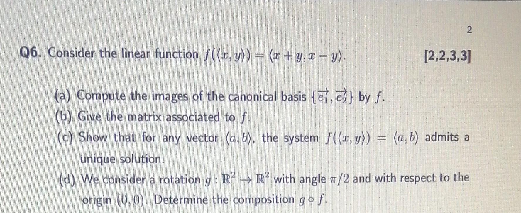 Solved Q6. Consider the linear function f( x,y )= x+y,x−y . | Chegg.com