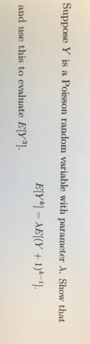 Solved Suppose Y is a Poisson random variable with parameter | Chegg.com
