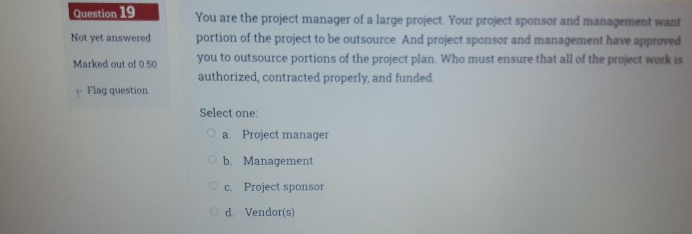 Solved Question 19 Not yet answered You are the project | Chegg.com