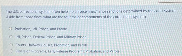 Solved The U.S. correctional system often helps to enforce | Chegg.com