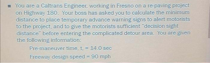 Solved You are a Caltrans Engineer, working in Fresno on a | Chegg.com
