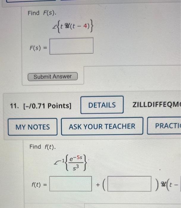 Solved Find F(s) L{tU(t−4)}F(s)= -/0.71 Points] Find f(t). | Chegg.com