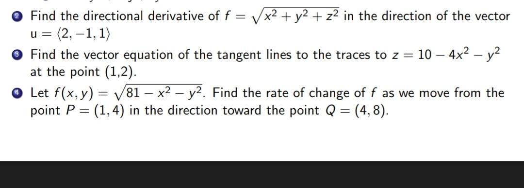 Solved Find the directional derivative of f=x2+y2+z2 in the | Chegg.com