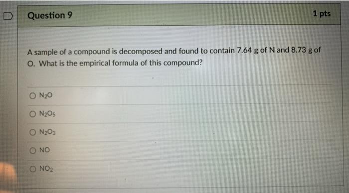Solved Question 9 1 pts A sample of a compound is decomposed | Chegg.com