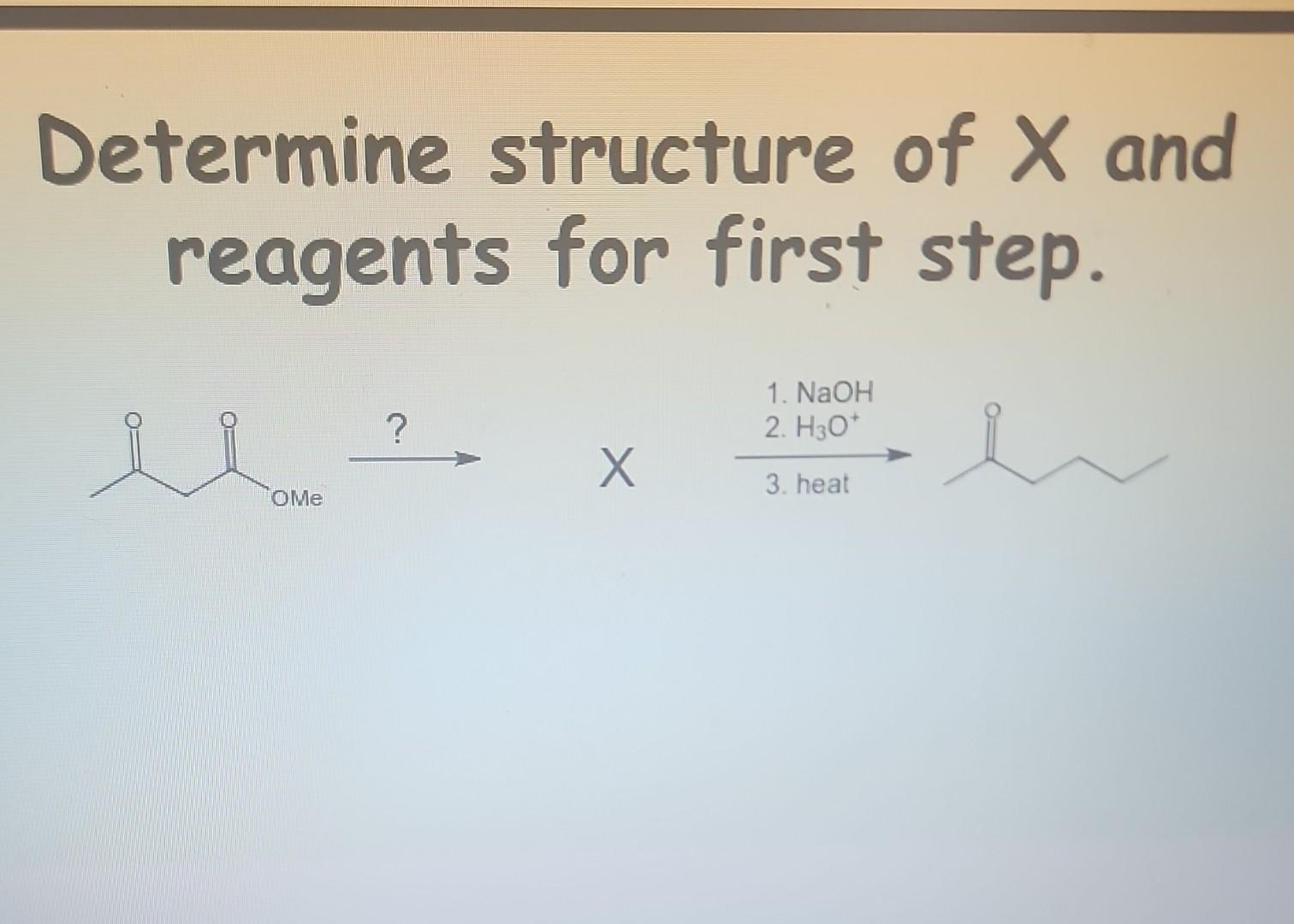 Solved Determine structure of \\( X \\) and reagents for | Chegg.com