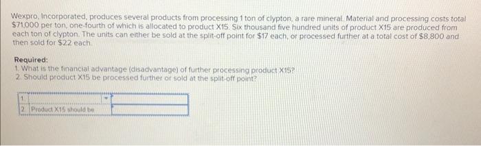 Solved Wexpro. Incorporated, produces several products from | Chegg.com