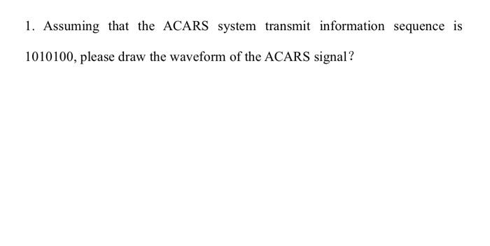 1. Assuming that the ACARS system transmit | Chegg.com