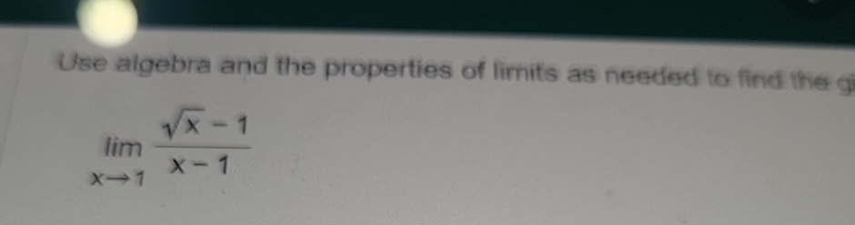 Solved Use algebra and the properties of limits as needed to | Chegg.com