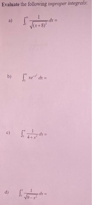 Solved Evaluate the following improper integrals: a) | Chegg.com
