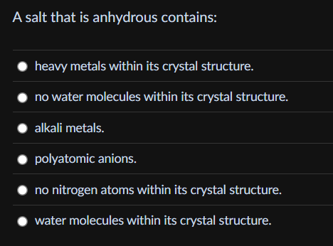Solved are salts that have water molecules incorporated in | Chegg.com