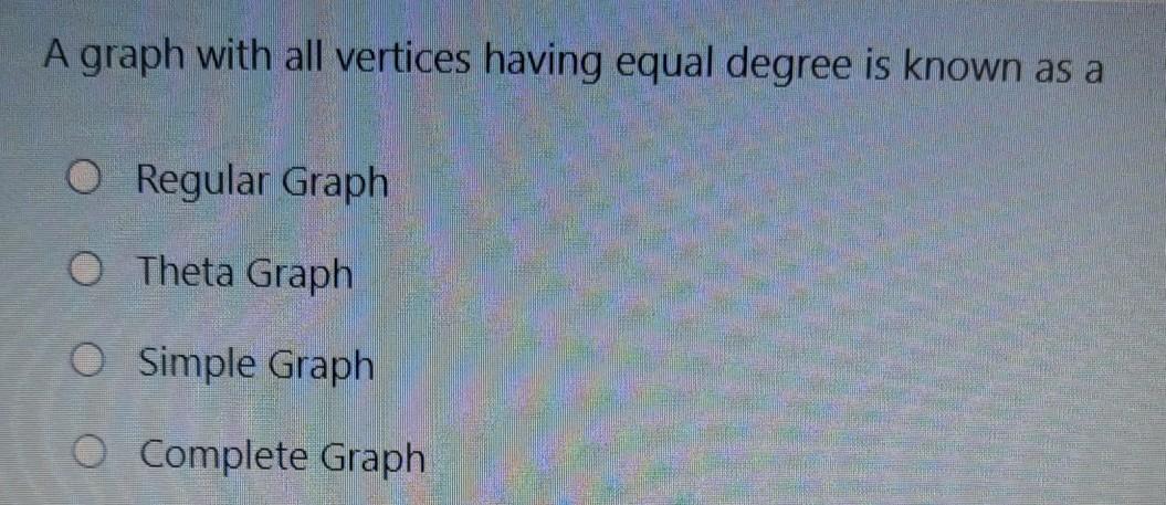 Solved A graph with all vertices having equal degree is | Chegg.com