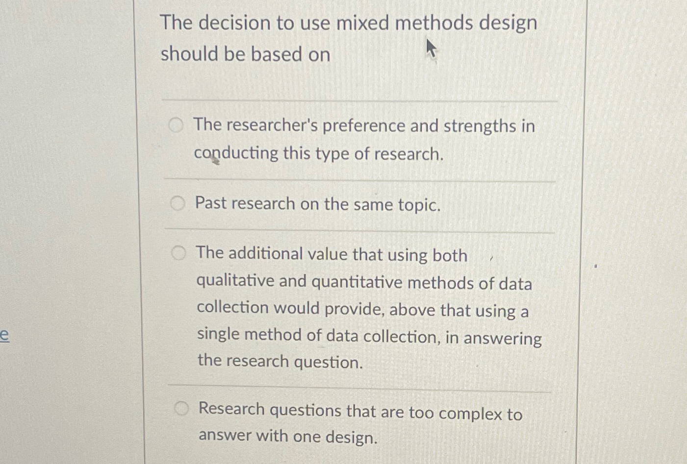 Solved The decision to use mixed methods design should be | Chegg.com