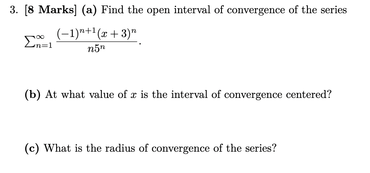 Solved [8 ﻿Marks] (a) ﻿Find the open interval of convergence | Chegg.com