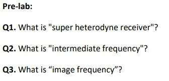 Solved Q1. What is "super heterodyne receiver"? Q2. What is | Chegg.com