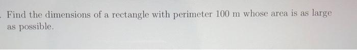 Solved Find the dimensions of a rectangle with perimeter 100 | Chegg.com