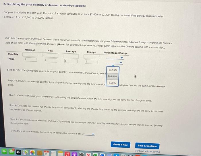 [Solved]: 2. Calculating the price elasticity of demand: A