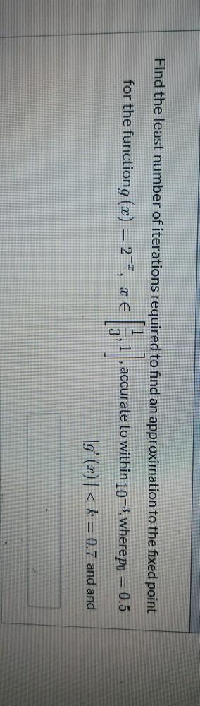 Solved Find the least number of iterations required to find | Chegg.com