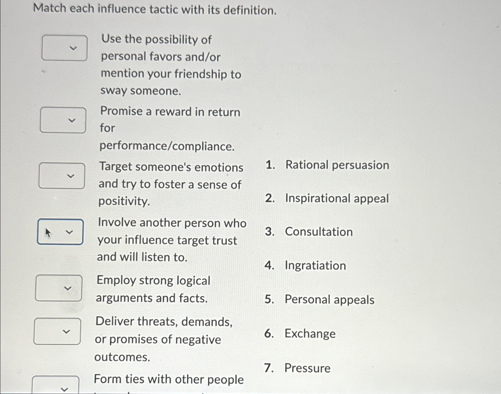 Solved Match each influence tactic with its definition.Use | Chegg.com