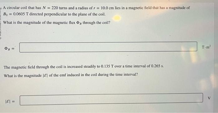 Solved A 105 turn circular coil of radius 2.51 cm is | Chegg.com