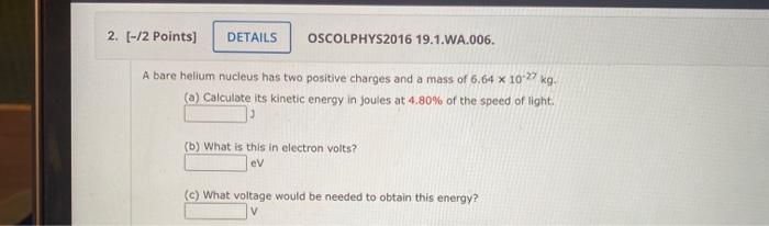 Solved A bare helium nucleus has two positive charges and a | Chegg.com