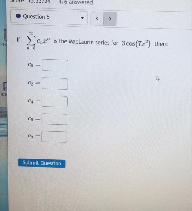Solved If ∑n=0∞cnxn is the MacLaurin series for 3cos(7x2) | Chegg.com
