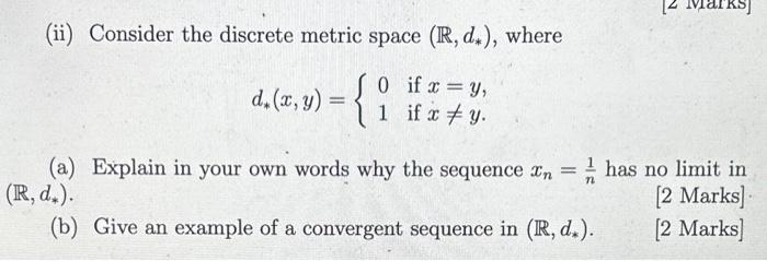 Solved (ii) Consider the discrete metric space (R,d∗), where | Chegg.com