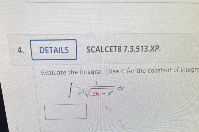 Solved Evaluate the integral. (Use C for the constant of | Chegg.com