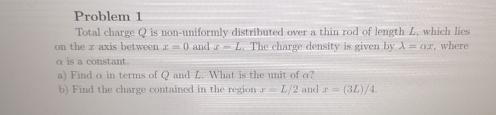 Solved Problem 1Total charge Q ﻿is non-uniformly distributed | Chegg.com