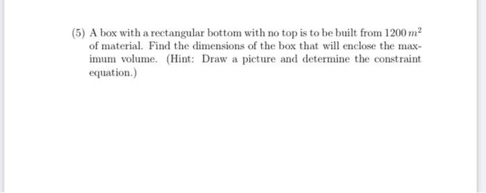 Solved (5) A box with a rectangular bottom with no top is to | Chegg.com