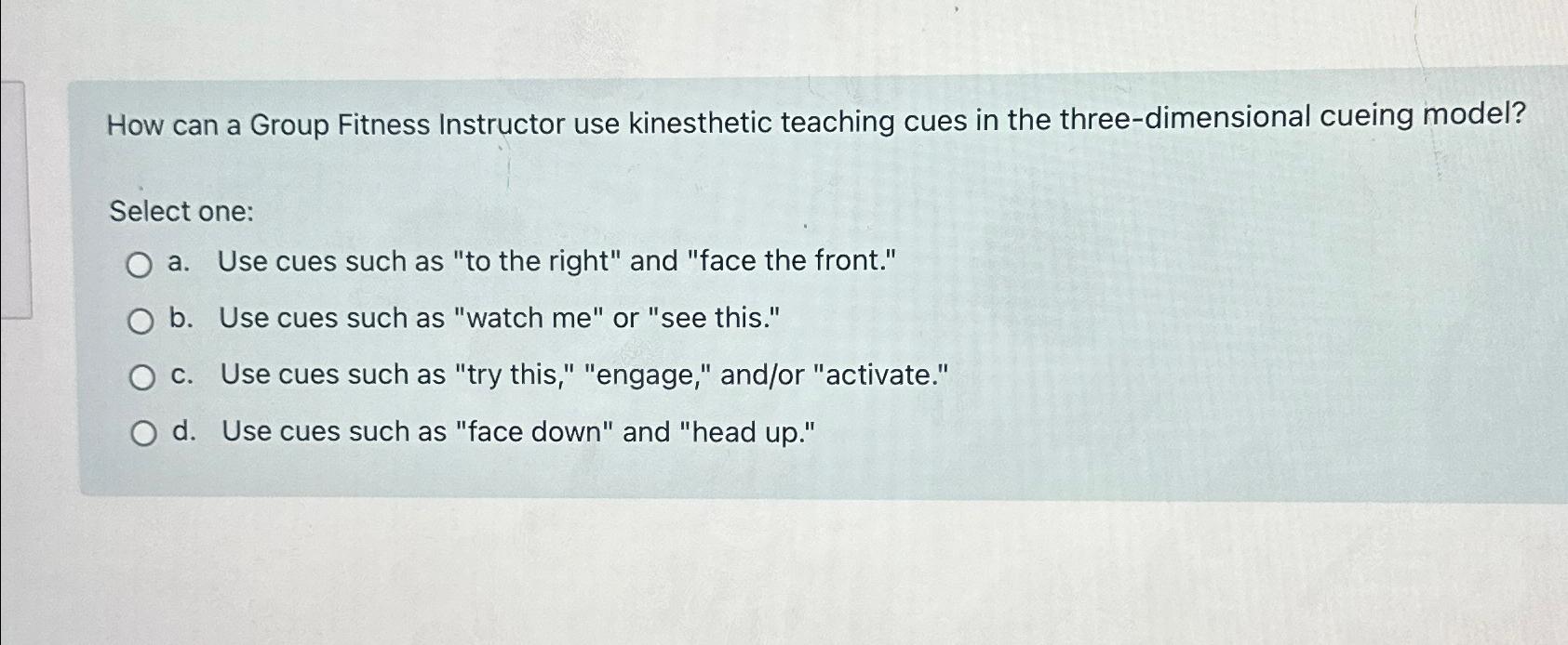 Solved How can a Group Fitness Instructor use kinesthetic | Chegg.com