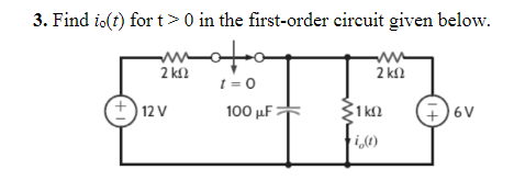 Solved Find i0(t) ﻿for t>0 ﻿in the first-order circuit given | Chegg.com